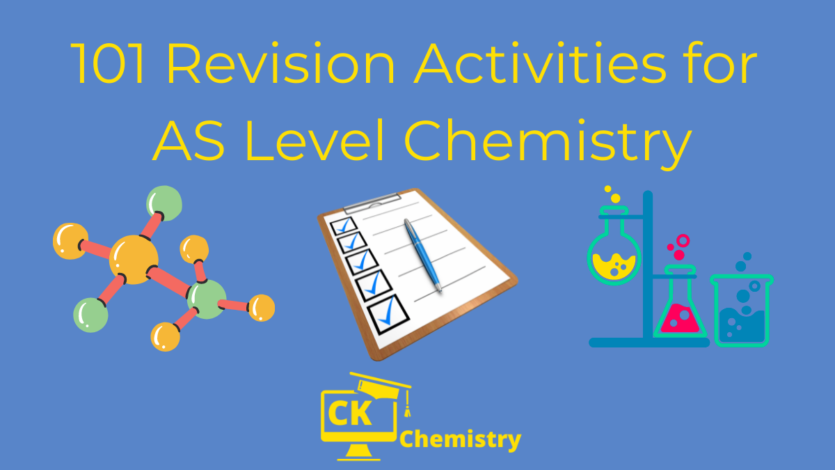 101 Revision activities for AS Level Chemistry - CK Chemistry