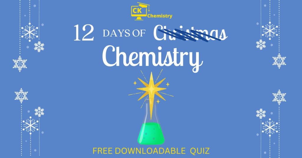 "12 Days of Christmas" Chemistry Quiz - CK Chemistry
