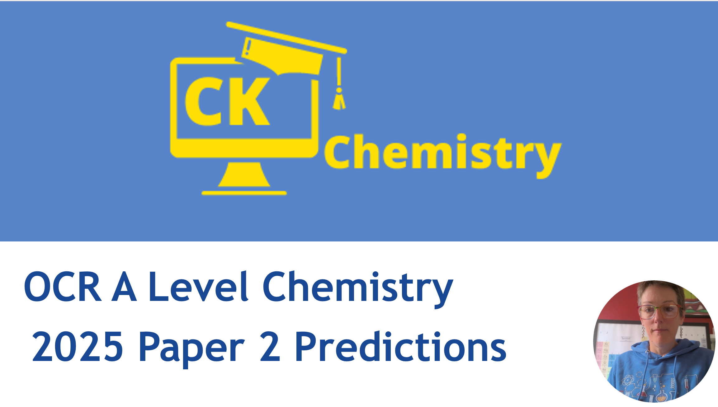 What should I revise for OCR A Level chemistry Paper 2 (2025)? - CK Chemistry